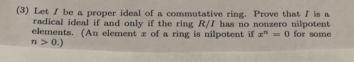 Solved (3) Let I be a proper ideal of a commutative ring. | Chegg.com