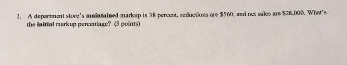 Solved I. A department store's maintained markup is 38 | Chegg.com
