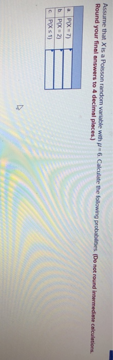 Solved X is a Poisson random variable with μ-6. Calculate | Chegg.com