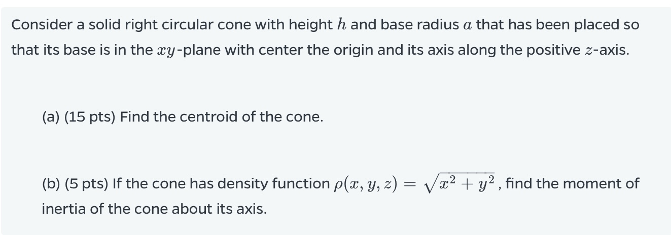Solved Consider a solid right circular cone with height h | Chegg.com