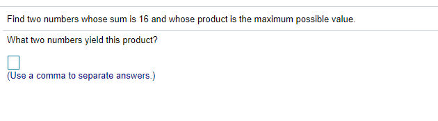 Solved Find two numbers whose sum is 16 and whose product is | Chegg.com