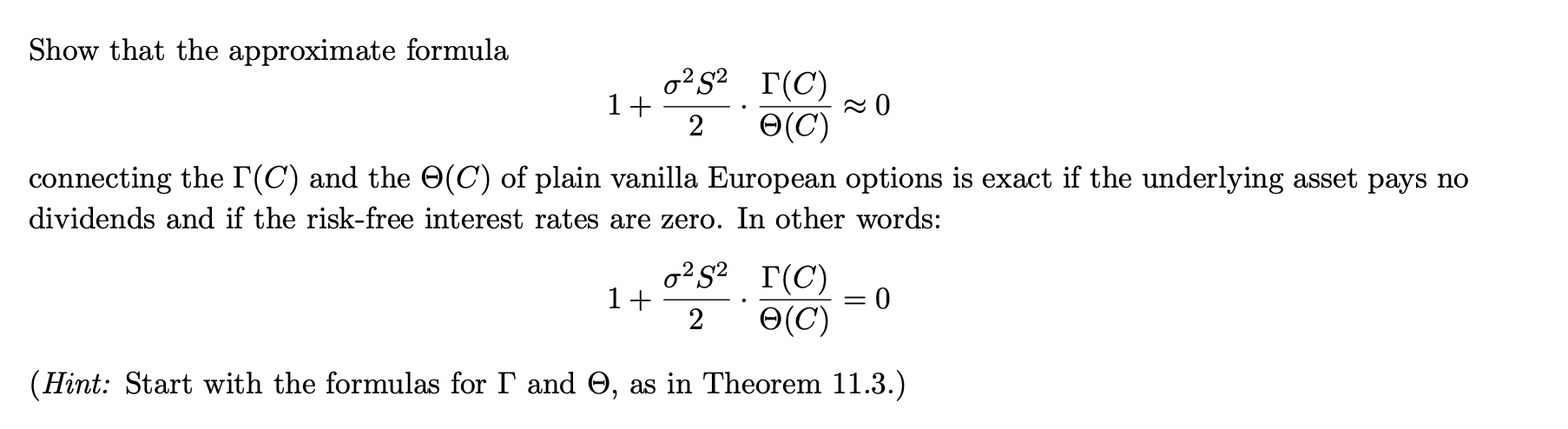Solved Show that the approximate formula 1+2σ2S2⋅Θ(C)Γ(C)≈0 | Chegg.com