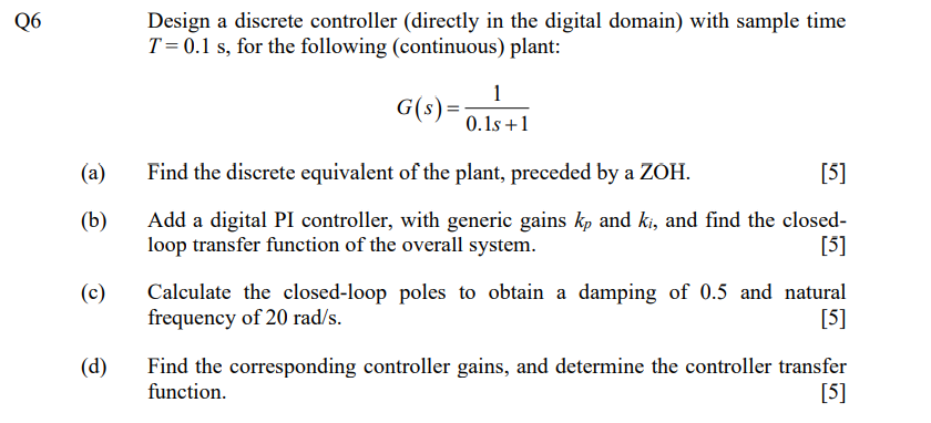 Design a discrete controller (directly in the digital | Chegg.com