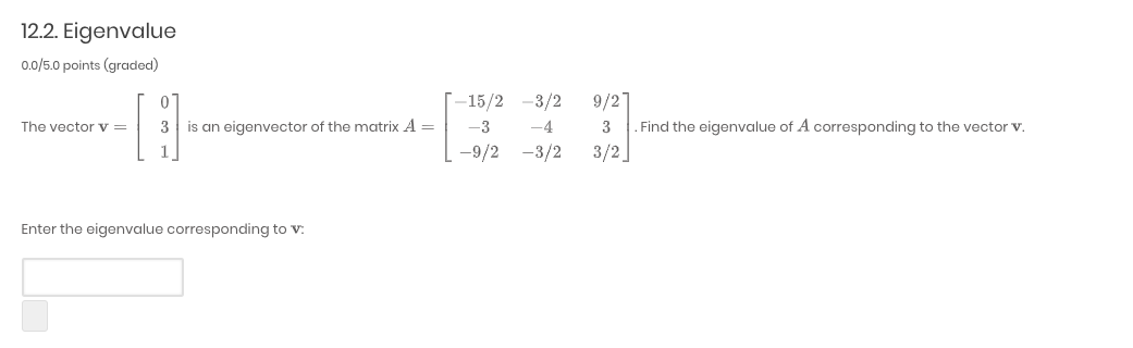 Solved 12.2. Eigenvalue 0.0/5.0 points (graded) 9 is an | Chegg.com