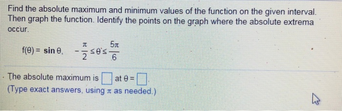 Solved Find the absolute maximum and minimum values of the | Chegg.com
