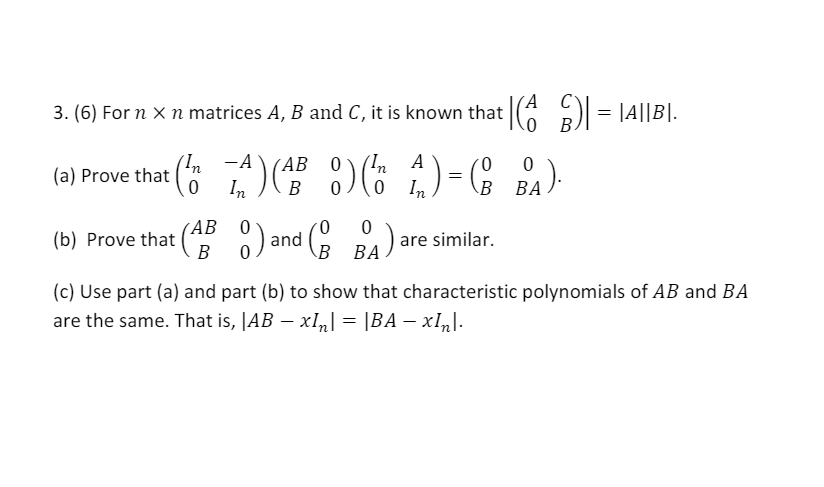 Solved 3. (6) For n x n matrices A, B and C, it is known | Chegg.com