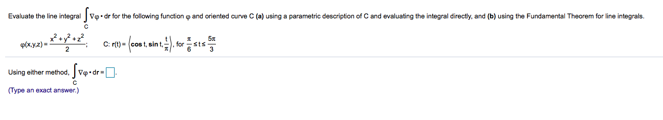 Solved Evaluate the line integral Vo dr for the following | Chegg.com