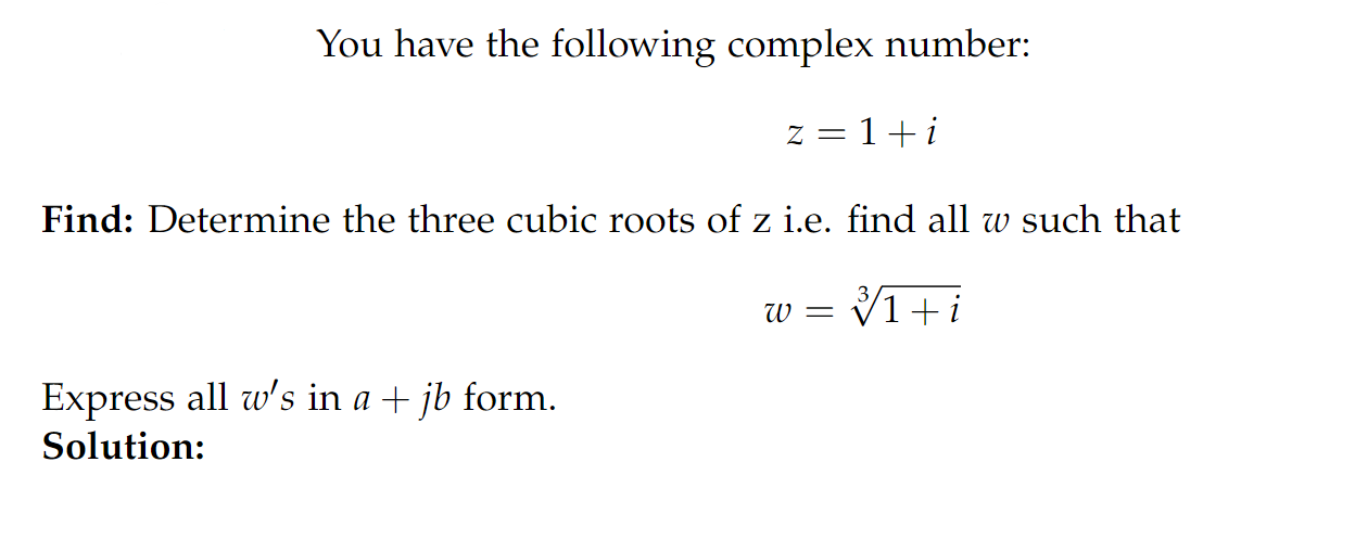 Solved You have the following complex number: Z = = 1+i | Chegg.com