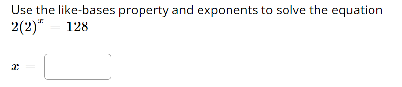 Solved Use the like-bases property and exponents to solve | Chegg.com