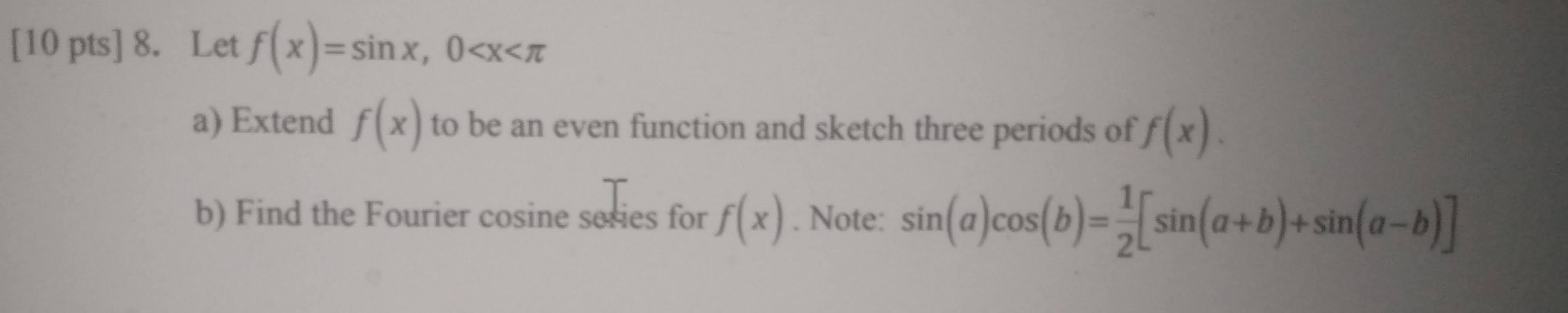 Solved [10 pts] 8. Let f(x)=sinx, 0 | Chegg.com