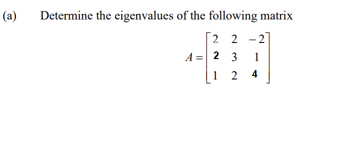 Solved (a) Determine the eigenvalues of the following matrix | Chegg.com