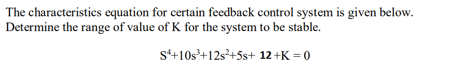 Solved The characteristics equation for certain feedback | Chegg.com