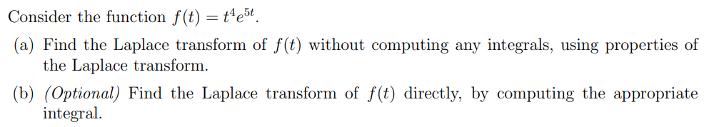 Solved Consider the function f(t)=t4e5t. (a) Find the | Chegg.com