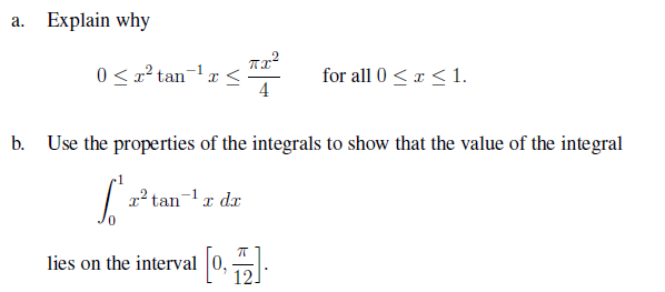 Solved a. Explain why 0≤x2tan−1x≤4πx2 for all 0≤x≤1. b. Use | Chegg.com