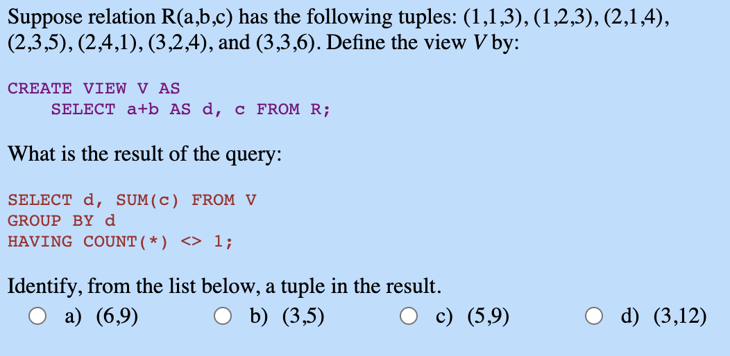 Solved Suppose relation R(a,b,c) has the following tuples: | Chegg.com