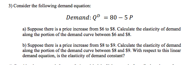 Solved 3) Consider the following demand equation: Demand: Q | Chegg.com
