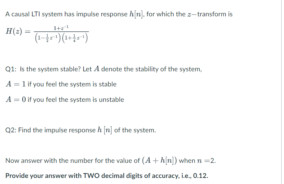 Solved A causal LTI system has impulse response h[n], for | Chegg.com