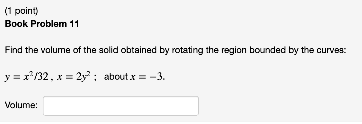 Solved (1 point) Book Problem 11 Find the volume of the | Chegg.com
