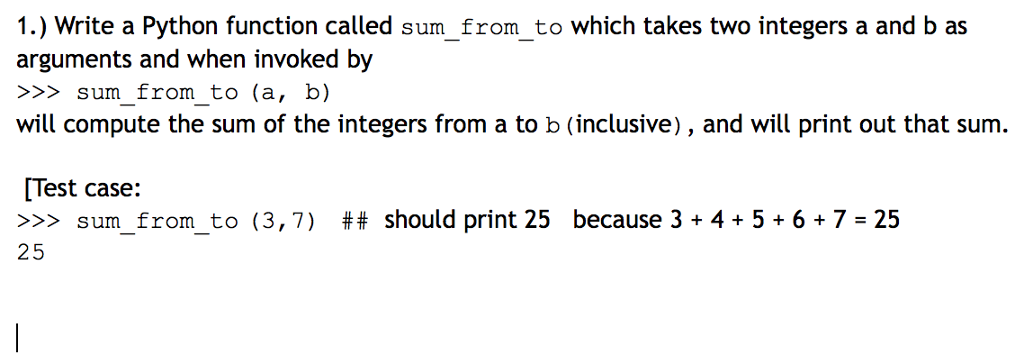 Solved 1 Write A Python Function Called Sumfromto Which