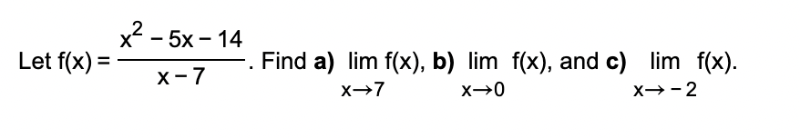 Solved Let f(x)=x2-5x-14x-7. ﻿Find a) limx→7f(x), | Chegg.com