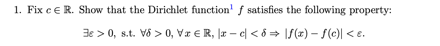 Solved 1. Fix c∈R. Show that the Dirichlet function 1f | Chegg.com