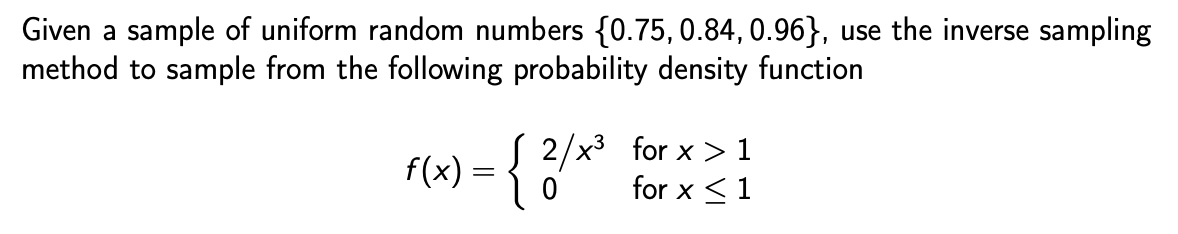 Solved Given a sample of uniform random numbers {0.75, 0.84, | Chegg.com