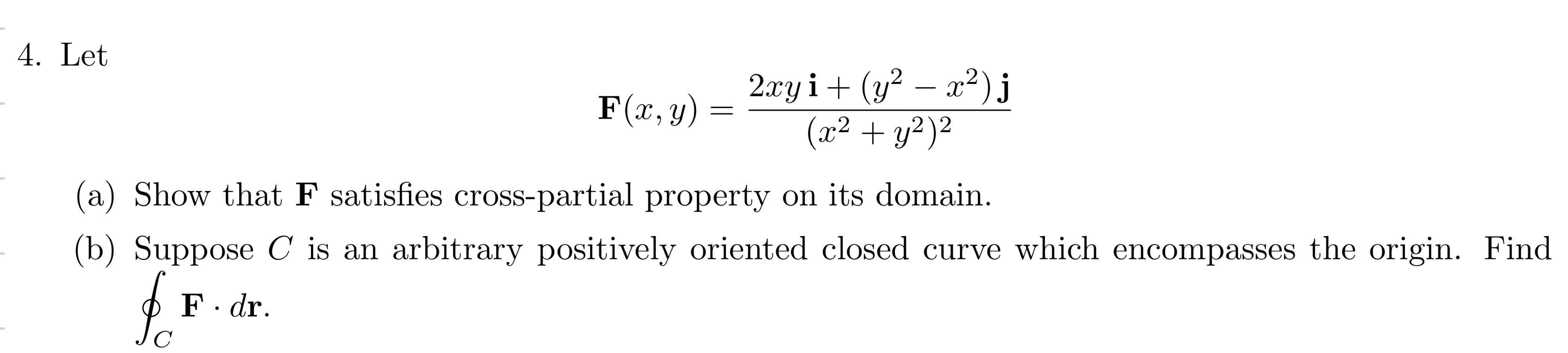 Solved 2 = 9 4. Let 2xy i + (y2 – x2).j F(x,y) (.x2 + y2)2 | Chegg.com