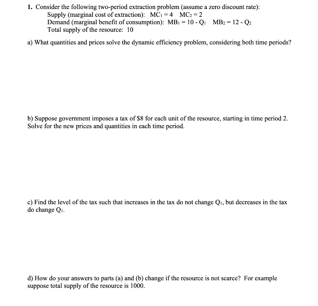 Solved 1. Consider the following two-period extraction | Chegg.com