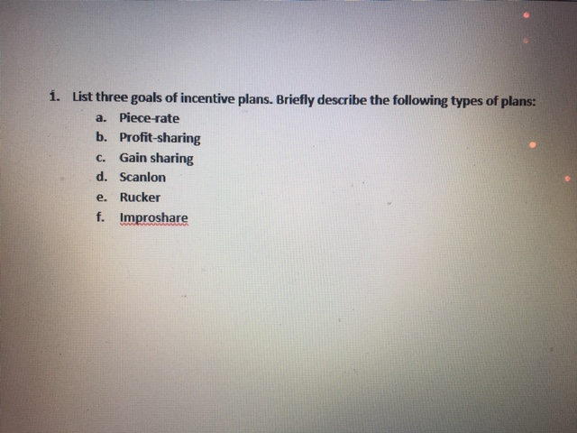 Solved i. List three goals of incentive plans. Briefly | Chegg.com