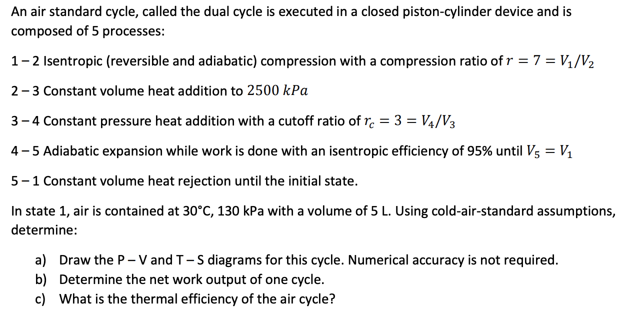 Solved An air standard cycle, called the dual cycle is | Chegg.com Solved An air standard cycle, called the dual cycle is | Chegg.com