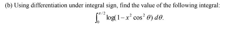 Solved (b) Using differentiation under integral sign, find | Chegg.com