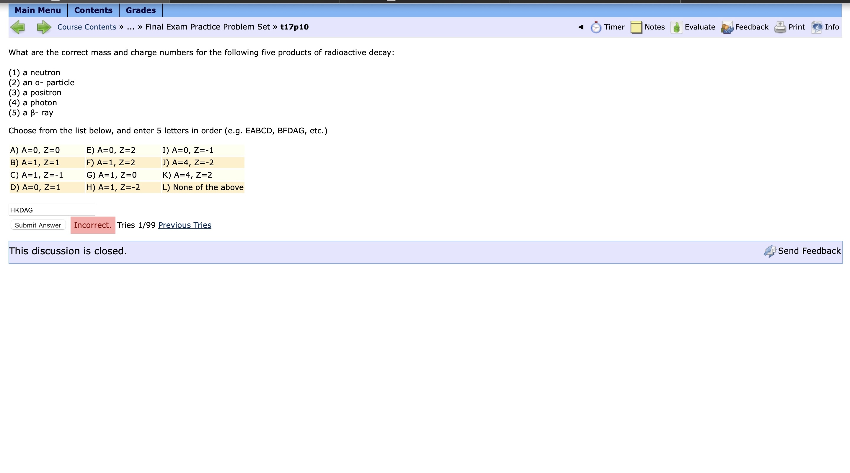 Solved What are the correct mass and charge numbers for the | Chegg.com