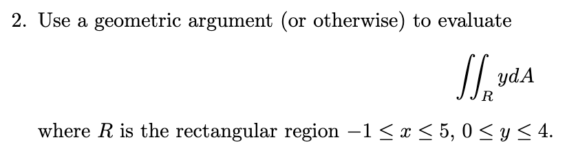Solved 2. Use a geometric argument (or otherwise) to | Chegg.com