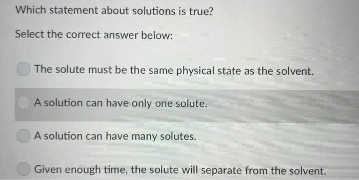 Solved Which statement about solutions is true? Select the | Chegg.com