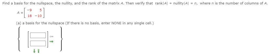 Solved Find a basis for the nullspace, the nullity, and the | Chegg.com