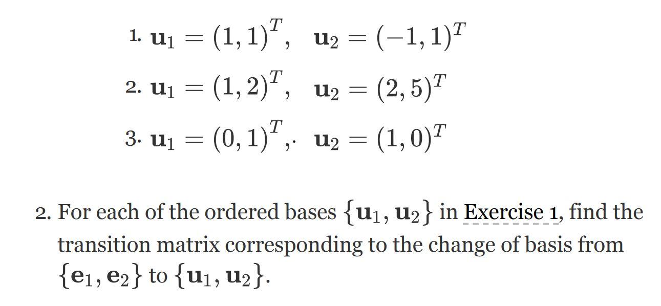 Solved 1. u1=(1,1)T,u2=(−1,1)T 2. u1=(1,2)T,u2=(2,5)T 3. | Chegg.com