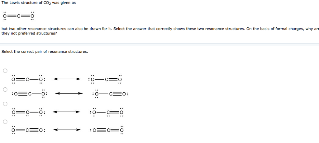 Solved The Lewis structure of CO2 was given as but two other | Chegg.com