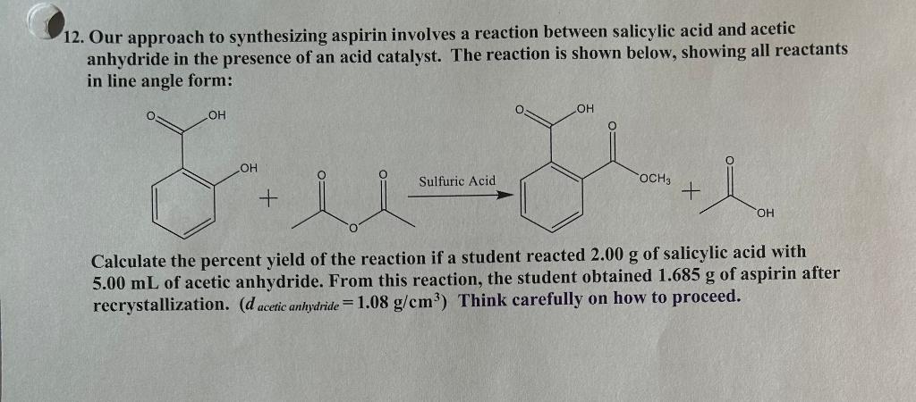 Solved 12. Our approach to synthesizing aspirin involves a | Chegg.com