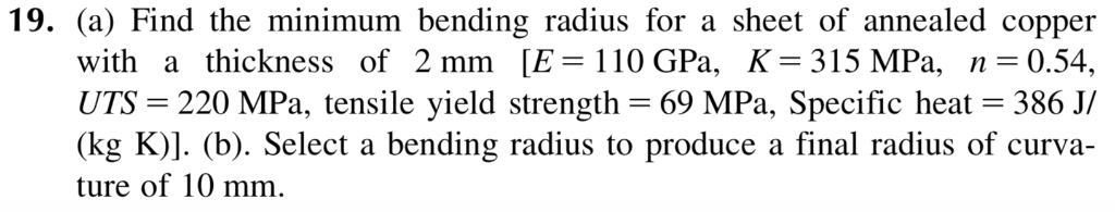 Solved 19. (a) Find the minimum bending radius for a sheet | Chegg.com