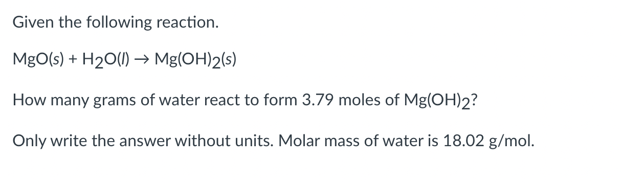 Solved Given the following reaction. MgO(s) + H2O(1) | Chegg.com