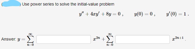 Solved Use power series to solve the initial-value problem | Chegg.com