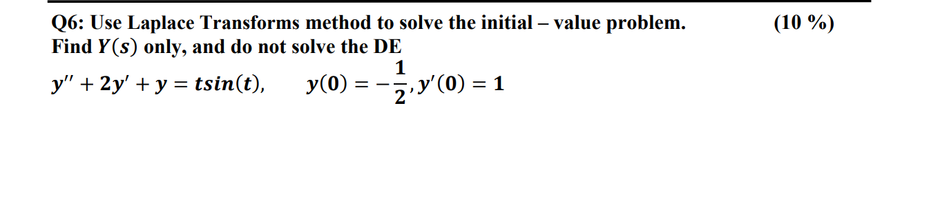 Solved Q6: Use Laplace Transforms method to solve the | Chegg.com