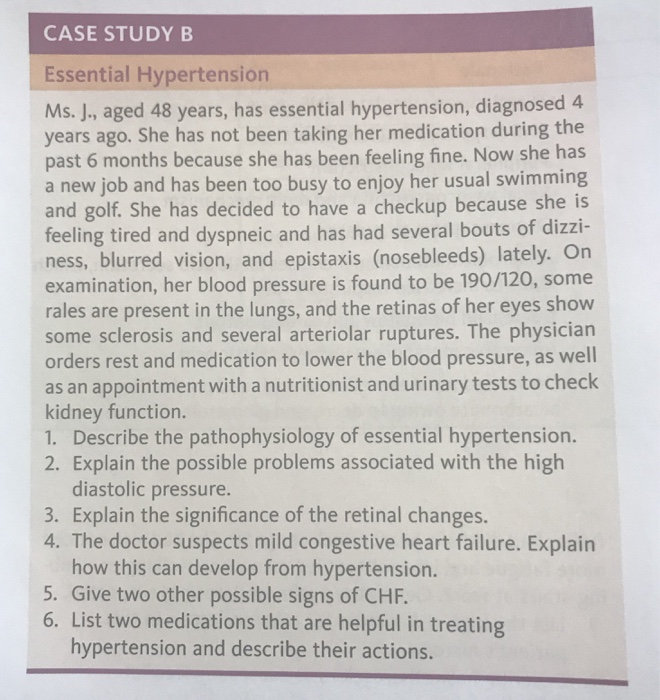 Solved CASE STUDY B Essential Hypertension Ms. J., aged 48 | Chegg.com