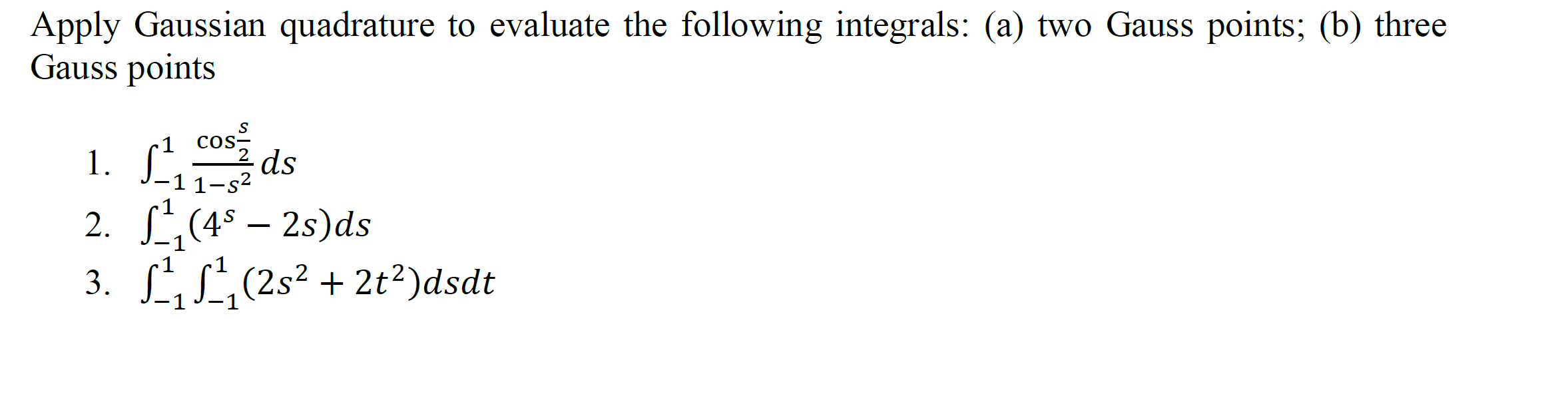 Solved Apply Gaussian Quadrature To Evaluate The Following