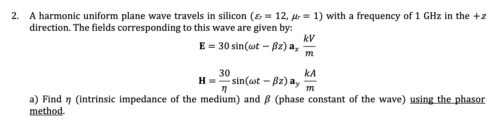 Solved A harmonic uniform plane wave travels in silicon | Chegg.com