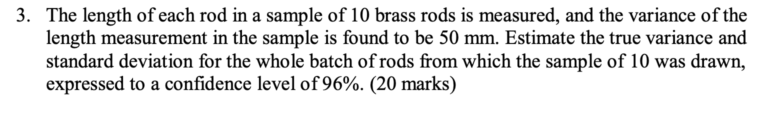 Solved 3. The length of each rod in a sample of 10 brass | Chegg.com
