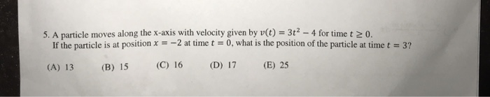 Solved 5. A particle moves along the x-axis with velocity | Chegg.com