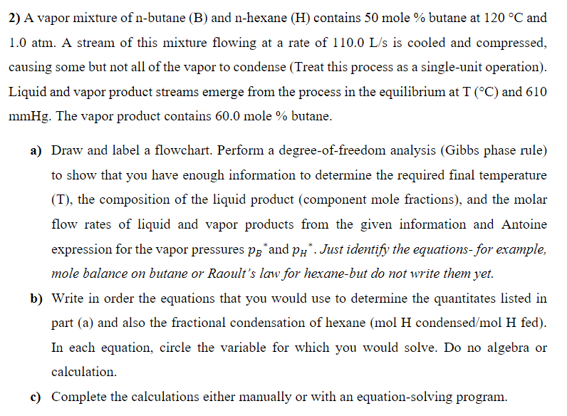 Solved 2) A vapor mixture of n-butane (B) and n-hexane (H) | Chegg.com