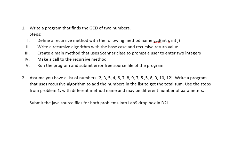 Solved a 1. Write a program that finds the GCD of two | Chegg.com