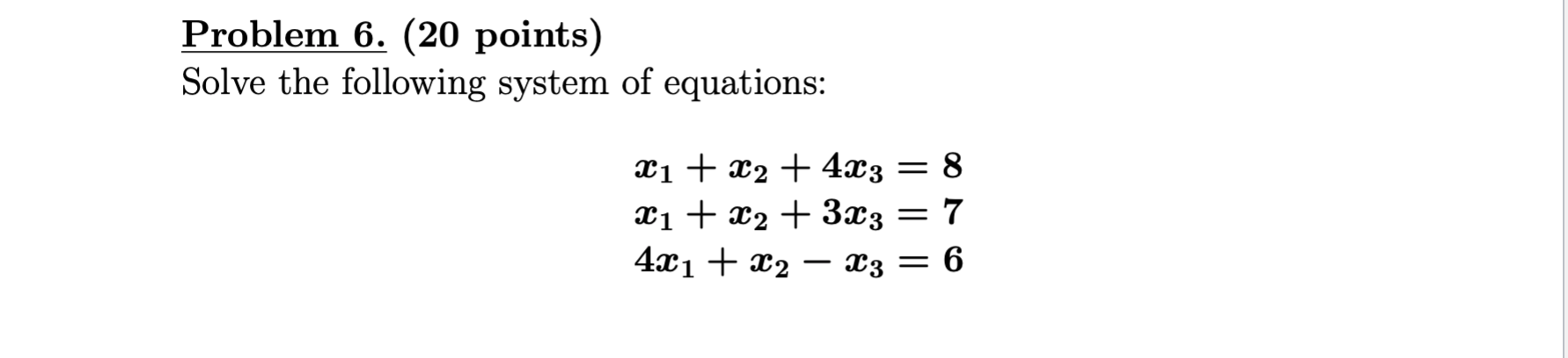 Solved Problem 6. (20 points) Solve the following system of | Chegg.com
